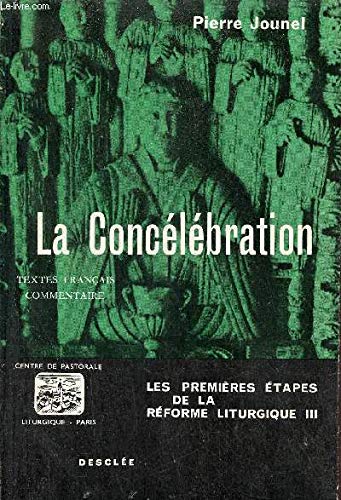 LA CONCELEBRATION: La Concelebration de la Messe; La Communion sous les ...