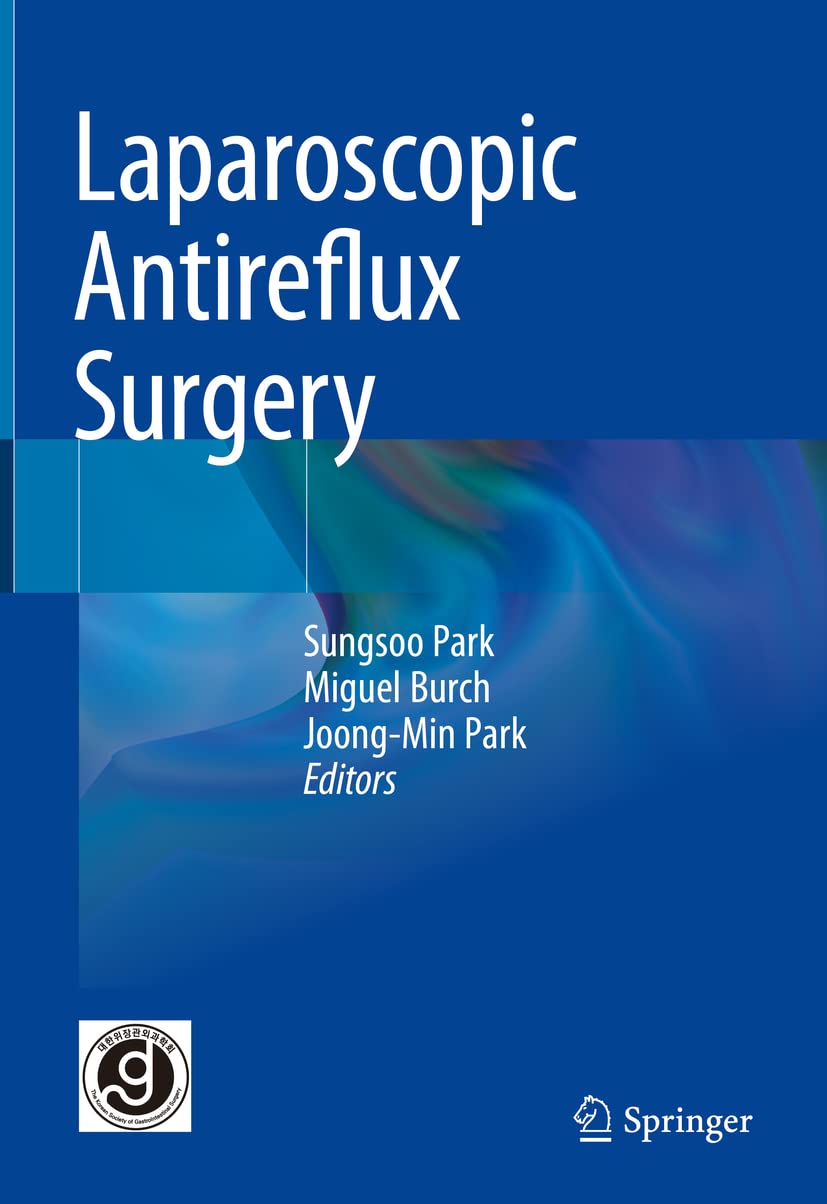 Laparoscopic Antireflux Surgery: 9789811971723: Medicine & Health ...