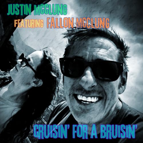 Écouter Cruisin' For A Bruisin' de Justin McClung feat. Fallon McClung ...