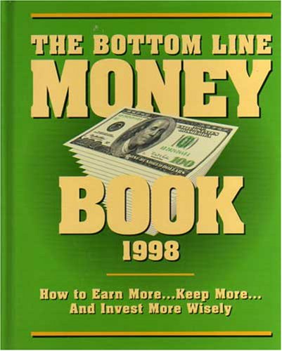 The Bottom Line Money Book 1998: 9780887231568: Amazon.com: Books