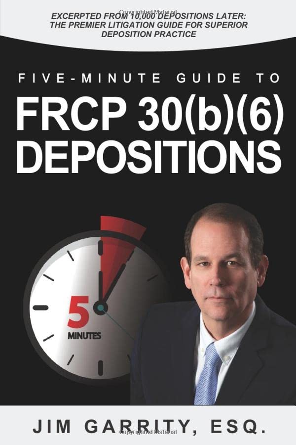Five-Minute Guide to FRCP 30(b)(6) Depositions: Garrity Esq., Jim ...