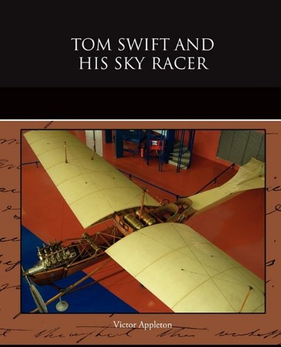 Tom Swift and His Sky Racer: Appleton, Victor: 9781438523996: Amazon ...