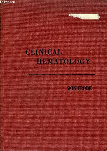 Clinical Hematology 5th Edition, 1962: (HON.) MAXWELL M. WINTROBE ...