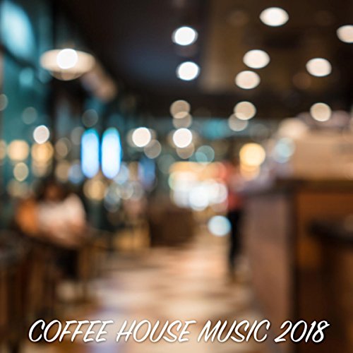 Play Coffee House Music 2018 by House Classics on Amazon Music