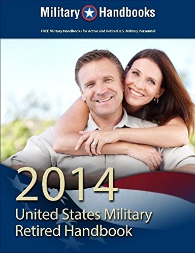 2014 US Military Retired Handbook: Military Handbooks: 9781304635990 ...