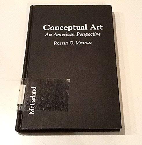Conceptual Art: An American Perspective: Morgan, Robert C.: 9780899509501: Amazon.com: Books