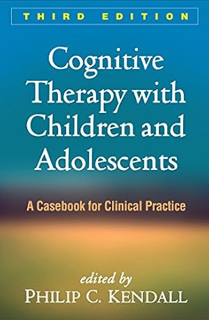 Clinical Practice of Cognitive Therapy with Children and Adolescents ...
