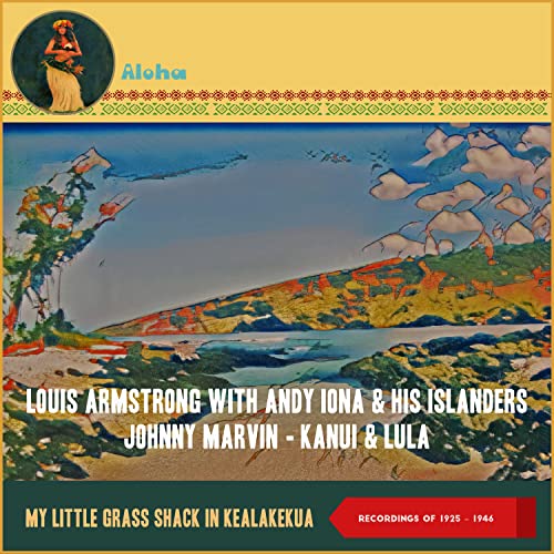 Amazon.com: My Little Grass Shack in Kealakekua (Recordings of 1925 ...