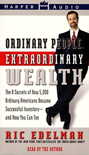 Ordinary People, Extraordinary Wealth: The 8 Secrets of How 5,000 ...