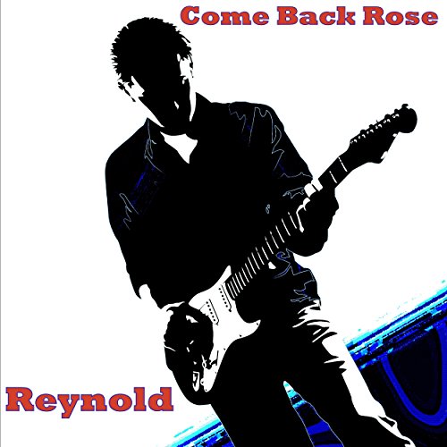 Amazon.com: Come Back Rose : Reynold: Digital Music