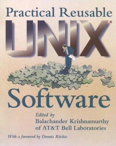 Practical Reusable UNIX Software: Krishnamurthy, Balachander, Ritchie, Dennis: 9780471058076 ...