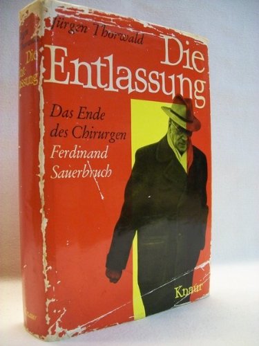 Die Entlassung, : Jürgen Thorwald: Amazon.de: Bücher