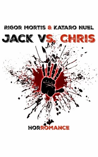 Jack VS Chris: Teil 1 (German Edition): Mortis, Rigor, Nuel, Kataro ...