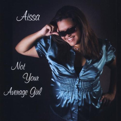Amazon.com: Not Your Average Girl : Aissa: Digital Music