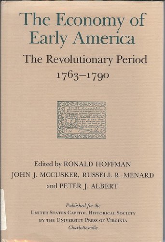 The Economy of Early America: The Revolutionary Period, 1763-1790 ...