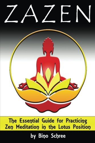 Zazen: The Essential Guide for Practicing Zen Meditation in the Lotus ...