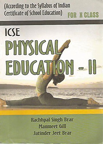 ICSE Physical Education-II For Class 10 : Rachhpal Singh Brar, Manmeet ...