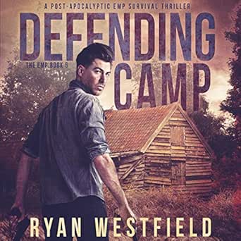 Amazon.com: Defending Camp: A Post-Apocalyptic EMP Survival Thriller (The EMP) (Audible Audio ...
