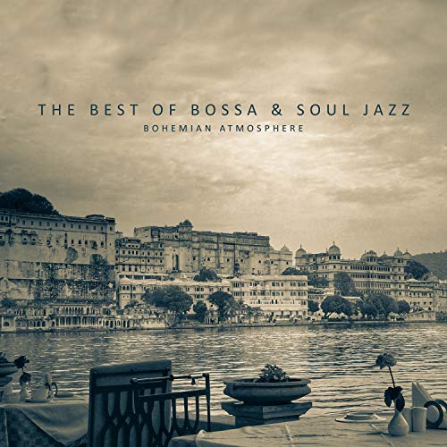 Amazon.com: The Best of Bossa & Soul Jazz: Bohemian Atmosphere ...