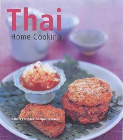 Thai Home Cooking : Quick, Easy and Delicious Recipes to Make at Home ...