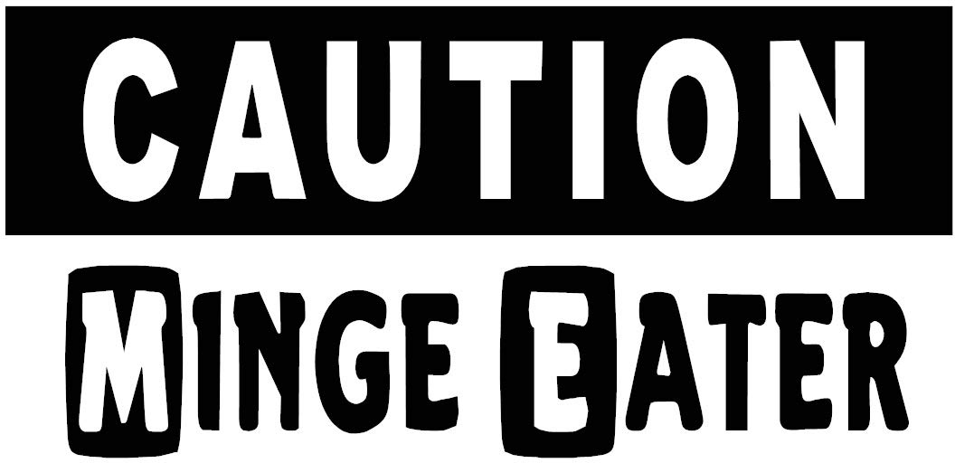 Caution Minge Eater - Car Bumper Sticker / Bedroom Door Sign Decal ...