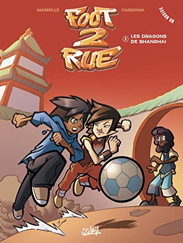 Amazon.com: Foot 2 Rue T03 NED 2022: Les Dragons de Shanghai (French ...