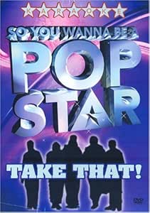 So You Wanna Be A Pop Star: Take That [DVD]: Amazon.co.uk: DVD & Blu-ray