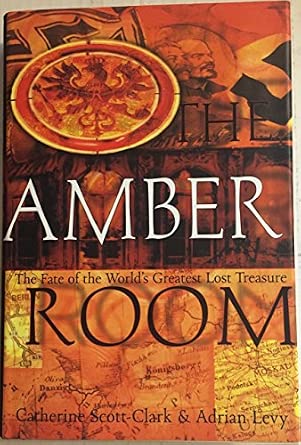 The Amber Room: Amazon.co.uk: Catherine Scott-Clark and Adrian Levy ...