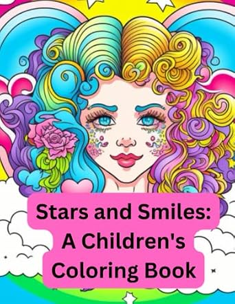 Stars and Smiles: A Children's Coloring Book: Bringing Smiles to Life ...