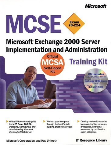 MCSE Training Kit (Exam 70-224): Microsoft Exchange 2000 Server Implementation and ...