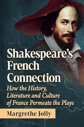 Amazon.com: Shakespeare's French Connection: How the History ...