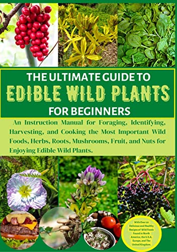 Amazon | "THE ULTIMATE GUIDE TO EDIBLE WILD PLANTS FOR BEGINNERS": An ...