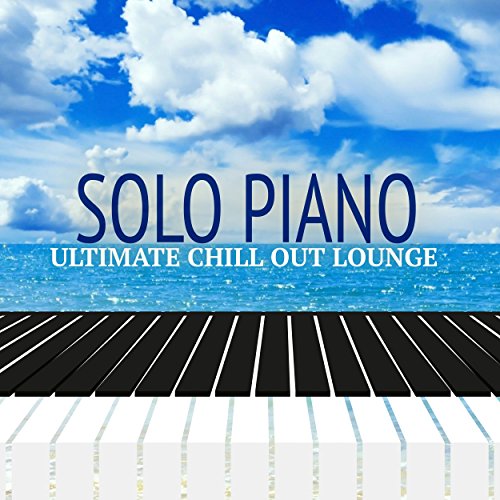 Amazon.com: Solo Piano - Ultimate Chill out Lounge : Various artists ...
