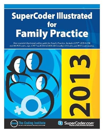 SuperCoder Illustrated for Family Practice 2013: The Coding Institute ...
