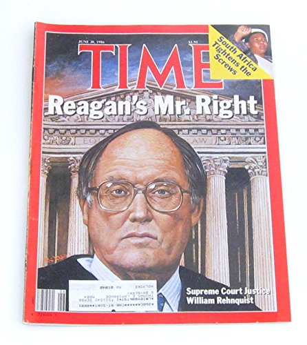 Time Magazine June 30 1986 Reagan's Mr. Right Supreme Court Justice ...