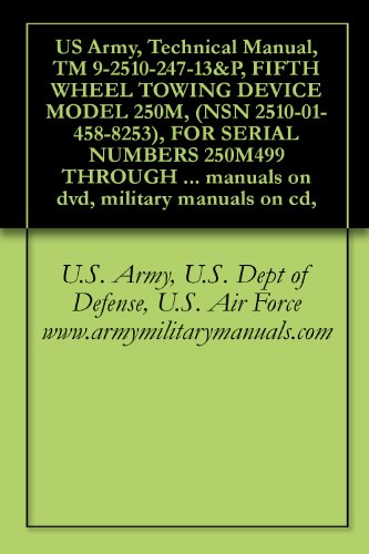 US Army, Technical Manual, TM 9-2510-247-13&P, FIFTH WHEEL TOWING ...