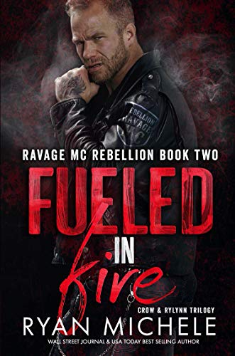 Fueled in Fire (Ravage MC Rebellion Series #2): A Motorcycle Club ...