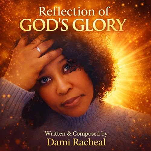 Reflection of God's Glory by Oluwadamilola Dami Racheal on Amazon Music ...