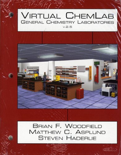 Virtual ChemLab: General Chemistry Laboratories V.2.5: WOODFIELD & ASPLUND, WOODFIELD, ASPLUND ...