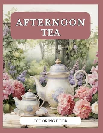 Amazon.com: Afternoon Tea Coloring Book: A Charming Coloring Book with ...