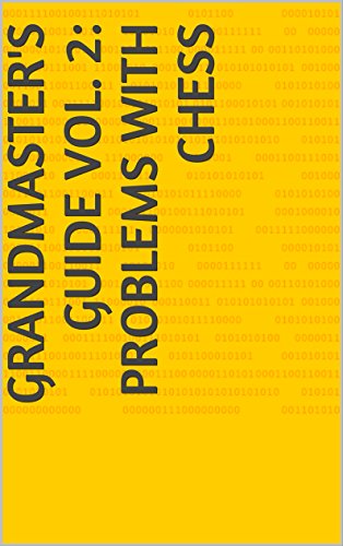 Grandmaster's Guide Vol. 2: Problems with Chess - Kindle edition by ...