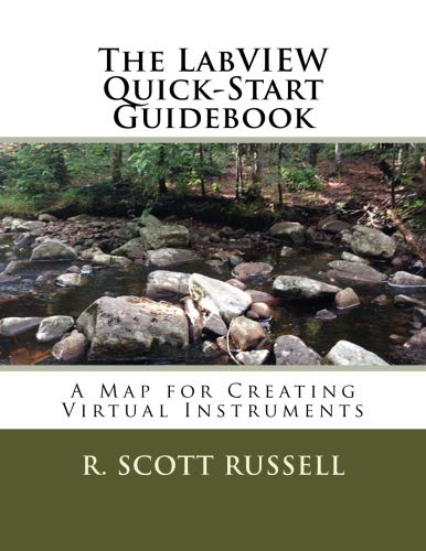 The LabVIEW Quick-Start Guidebook: A Map for Creating Virtual Instruments: Russell, R. Scott ...