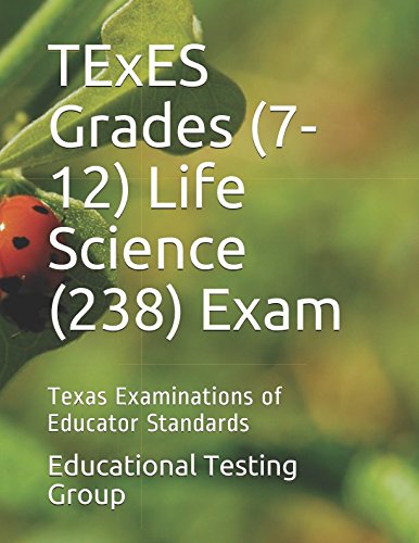 TExES Grades (7-12) Life Science (238) Exam: Texas Examinations of ...