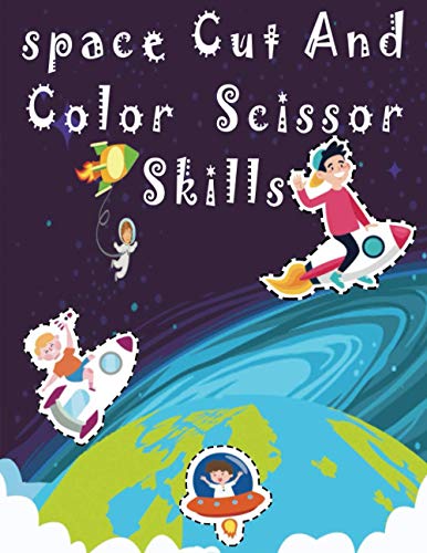 Space Cut And Color Scissor Skills Scissor Skills Preschool Workbook ...