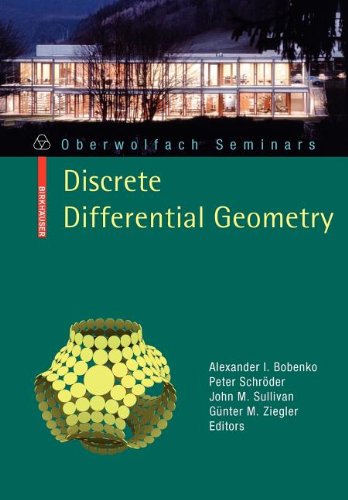 Discrete Differential Geometry: Bobenko, Alexander I., Schröder, Peter ...
