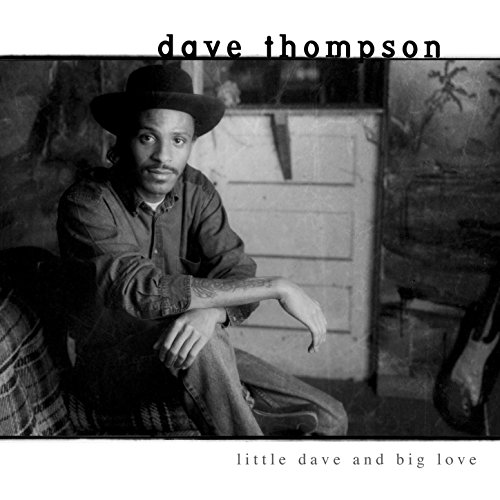 Play Little Dave and Big Love by Dave Thompson on Amazon Music
