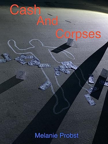 Amazon.com: Cash and Corpses eBook : Probst, Melanie: Kindle Store