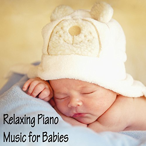 Play Relaxing Piano Music for Babies by Relaxing Piano Music, Baby ...