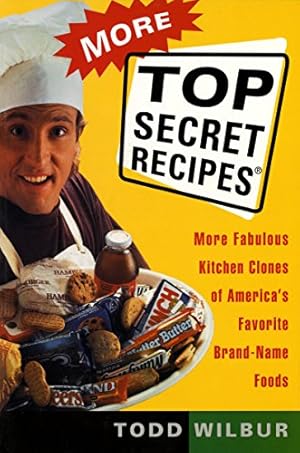 Top Secret Restaurant Recipes 3: The Secret Formulas for Duplicating ...