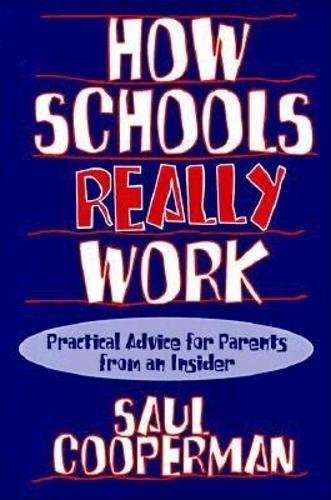 How Schools Really Work: Practical Advice for Parents from an Insider ...
